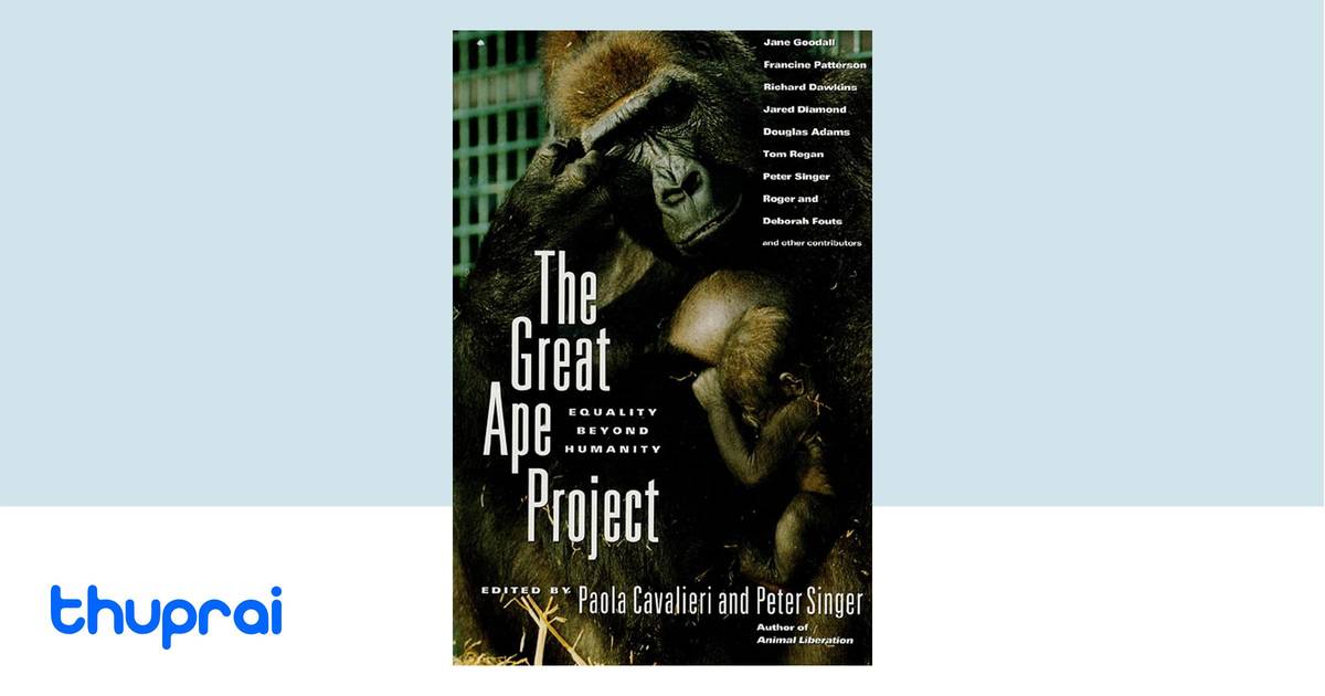 The Great Ape Project by Peter Singer, Paola Cavalieri - Buy in Nepal ...