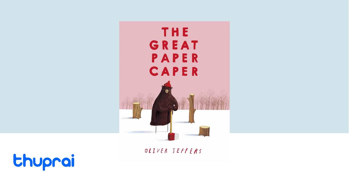 The Great Paper Caper by Oliver Jeffers - Buy in Nepal | Thuprai