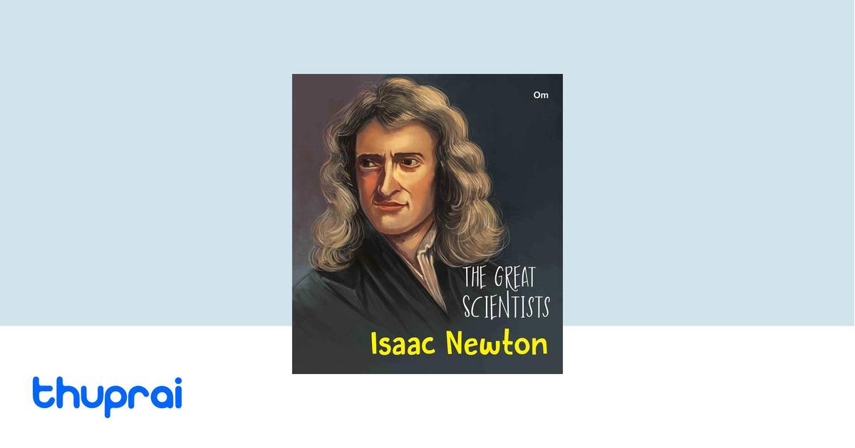 The Great Scientists Isaac Newton by Om Books Editorial Team - Buy in ...