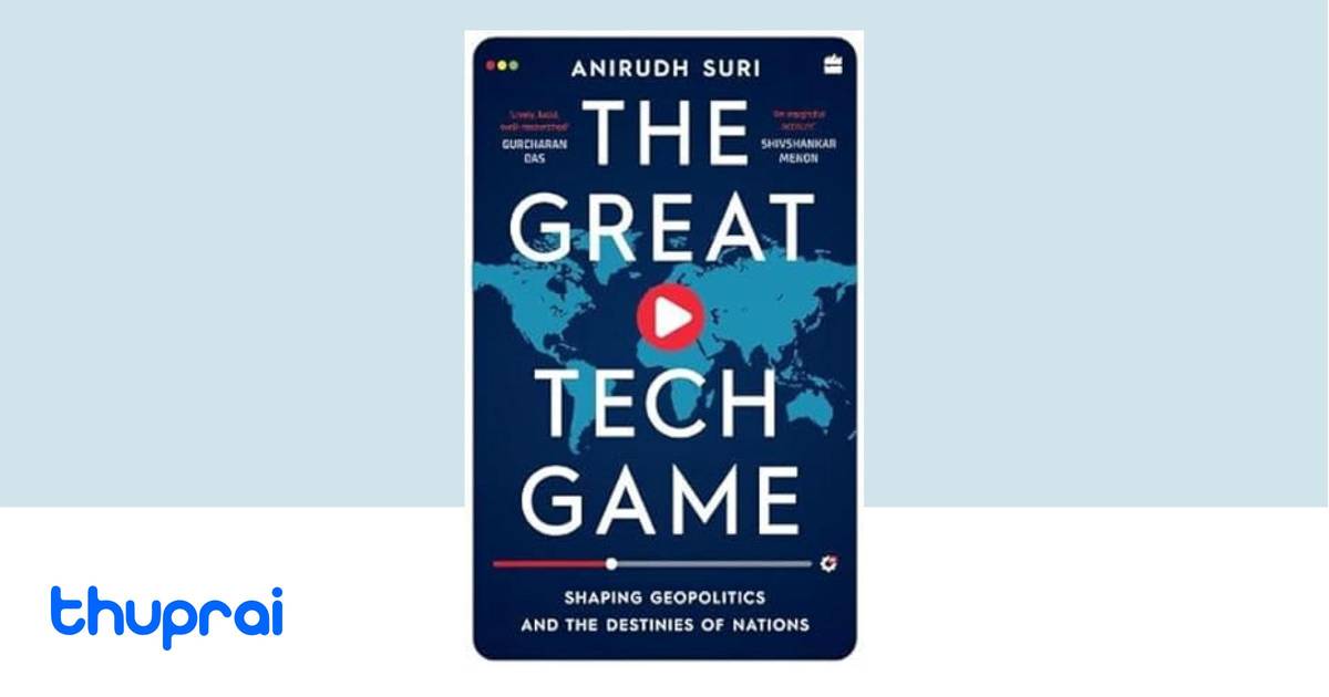 The Great Tech Game by Anirudh Suri - Buy in Nepal | Thuprai