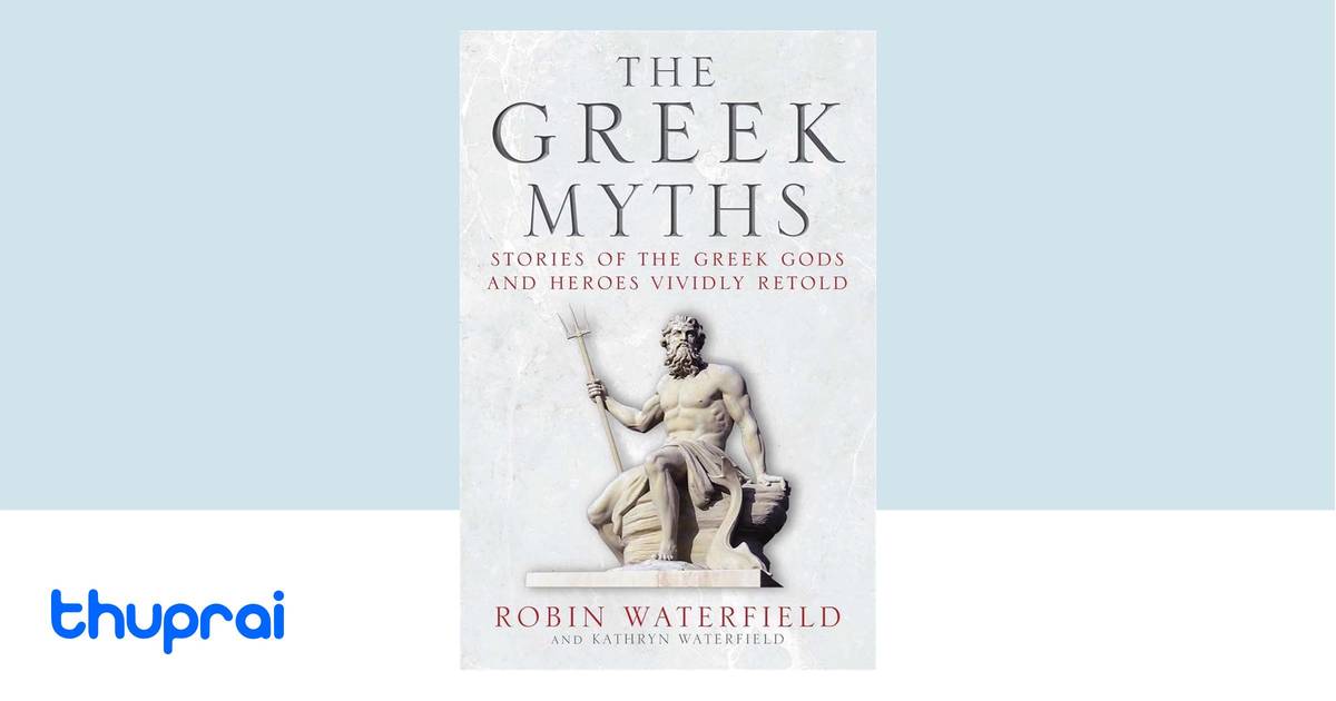 The Greek Myths by Kathryn Waterfield, Robin Waterfield - Buy in Nepal ...