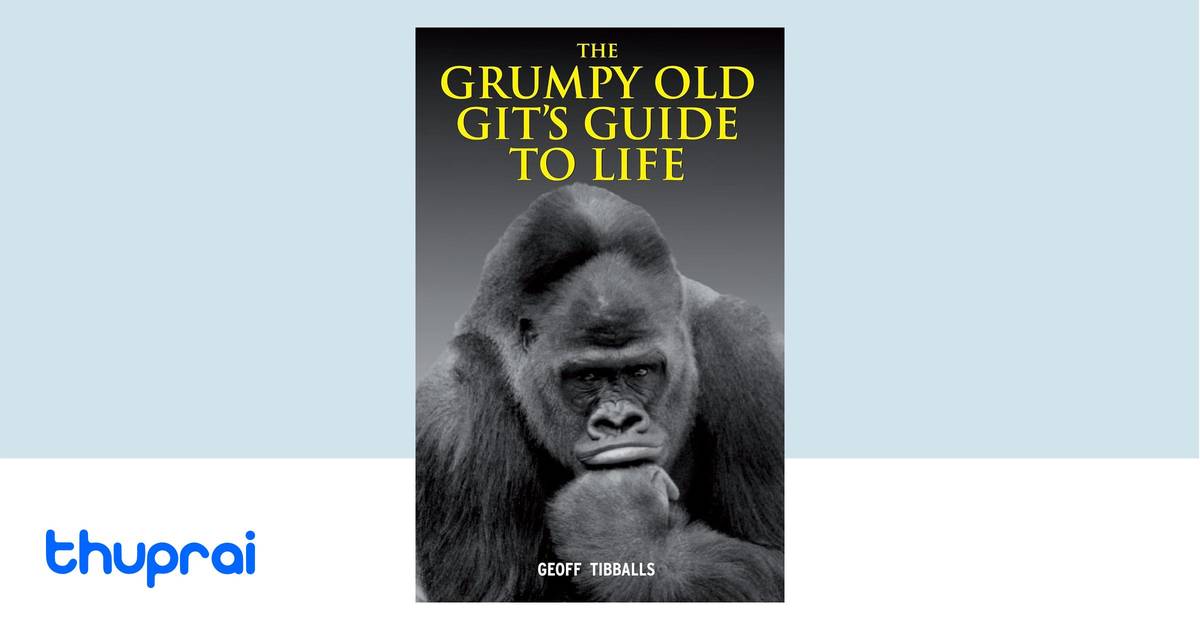 Buy The Grumpy Old Git's Guide to Life in Nepal | Thuprai