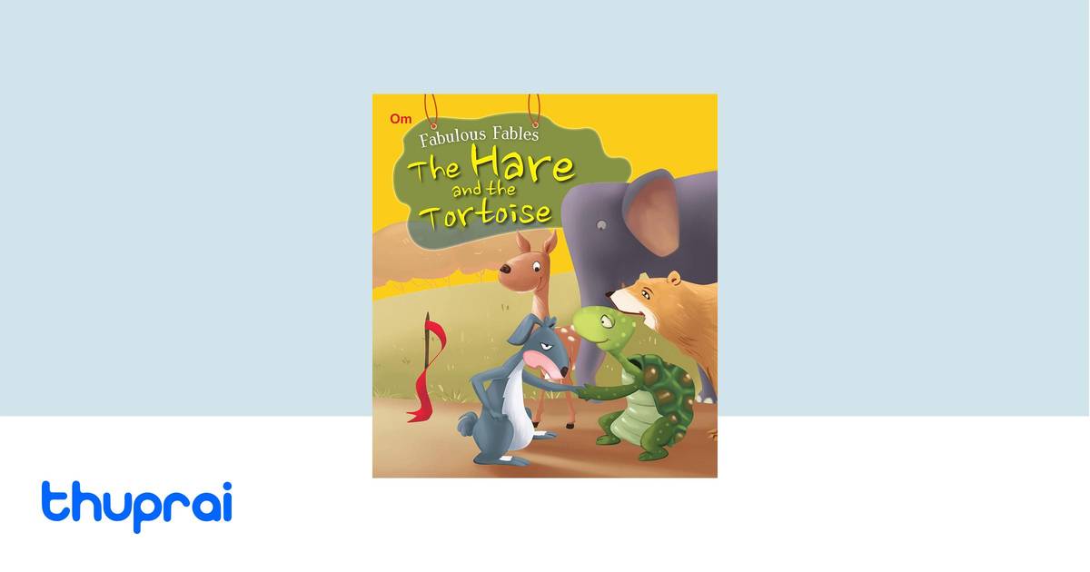 Buy The Hare And The Tortoise : Fabulous Fables in Nepal | Thuprai