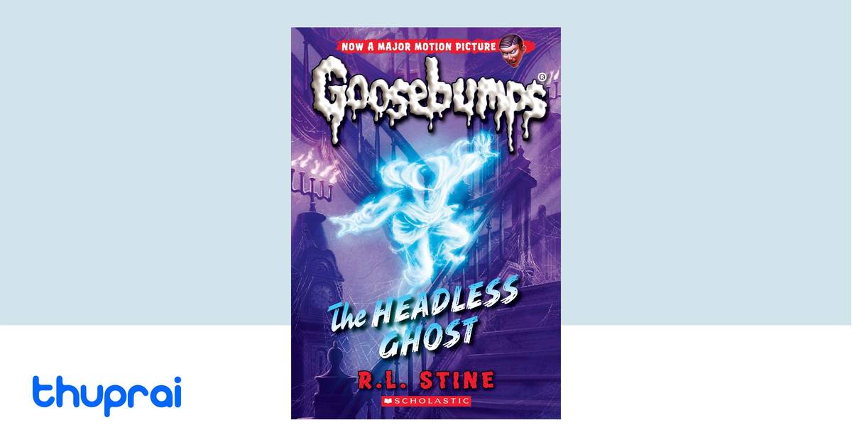 The Headless Ghost (Classic Goosebumps #33) (33) by R. L. Stine - Buy ...