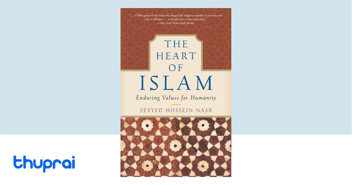 Buy The Heart of Islam: Enduring Values for Humanity in Nepal | Thuprai