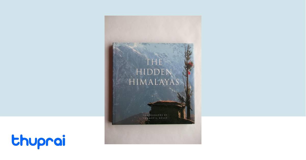 The Hidden Himalayas by V. Carroll Dunham - Buy in Nepal | Thuprai