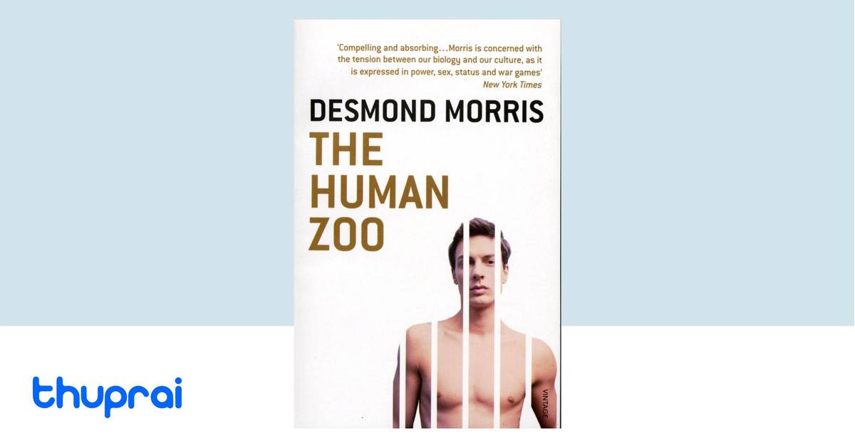 The Human Zoo by Desmond Morris - Buy in Nepal | Thuprai