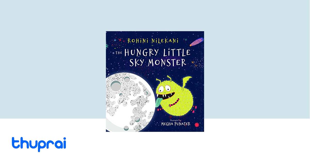 The Hungry Little Sky Monster by Megha Punater Rohini Nilekani - Buy in ...