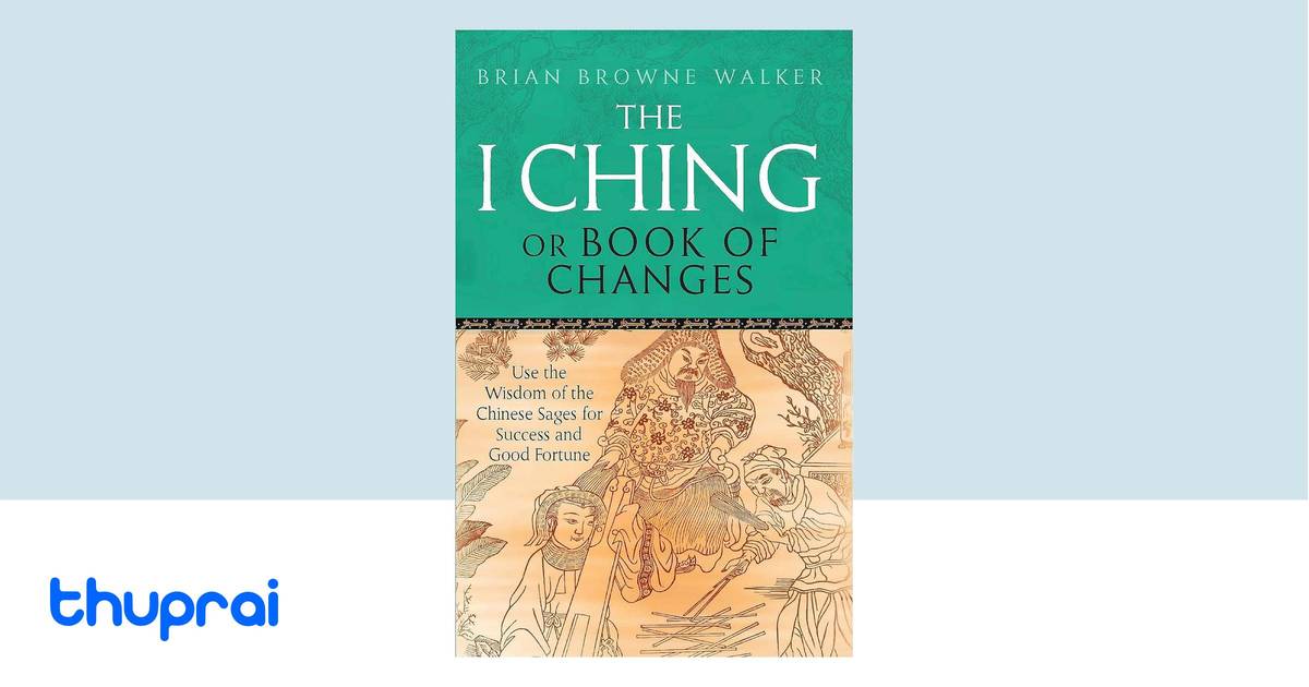The I Ching, Or, Book of Changes by Brian Browne Walker - Buy in Nepal ...
