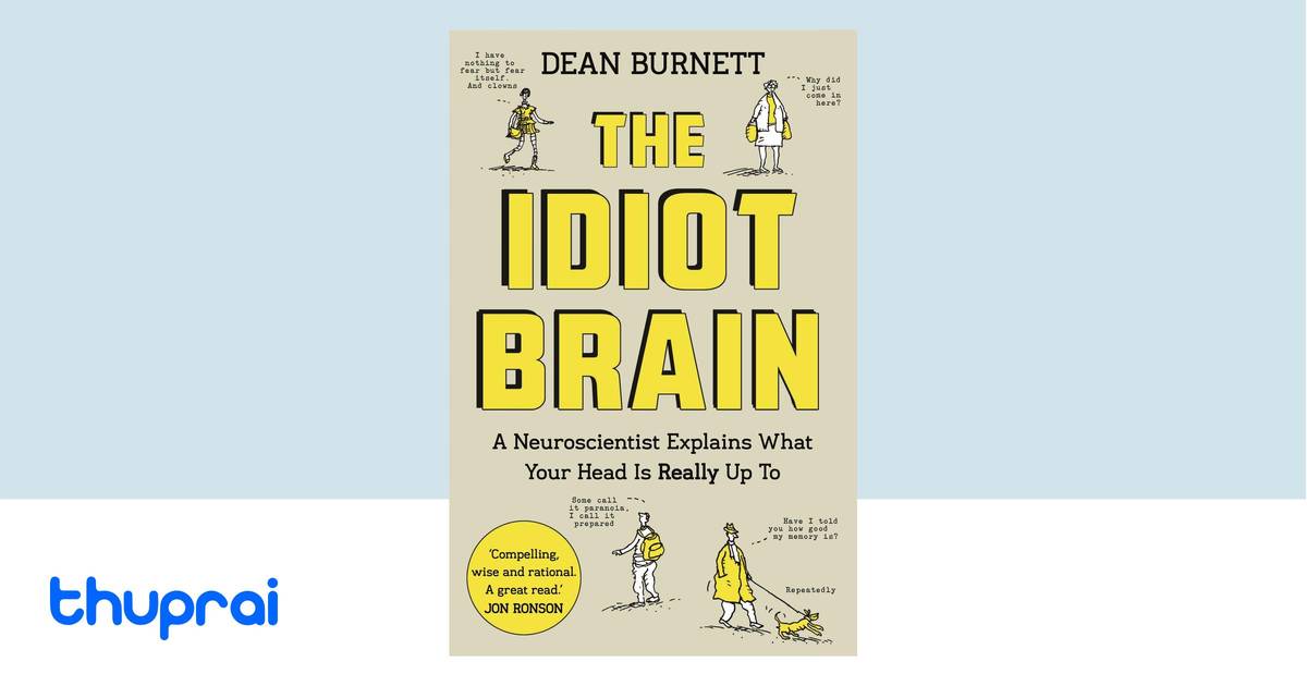 The Idiot Brain by Dean Burnett - Buy in Nepal | Thuprai