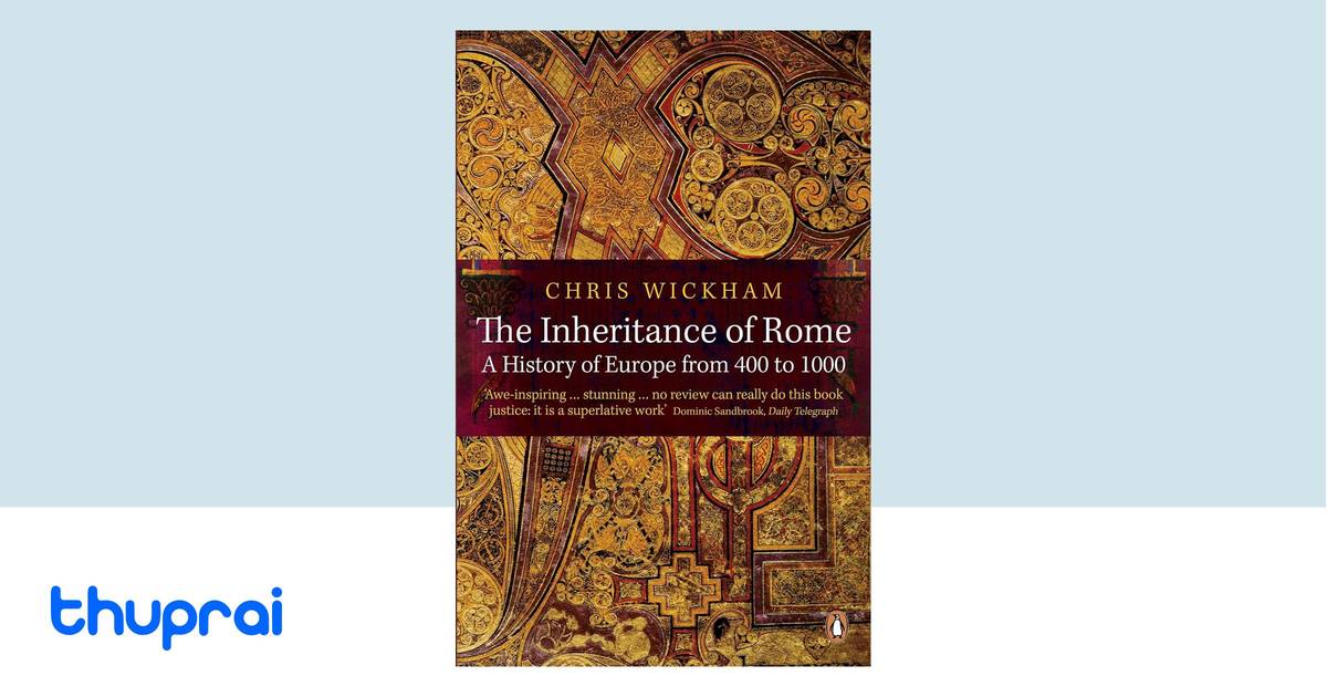 The Inheritance of Rome by Chris Wickham - Buy in Nepal | Thuprai