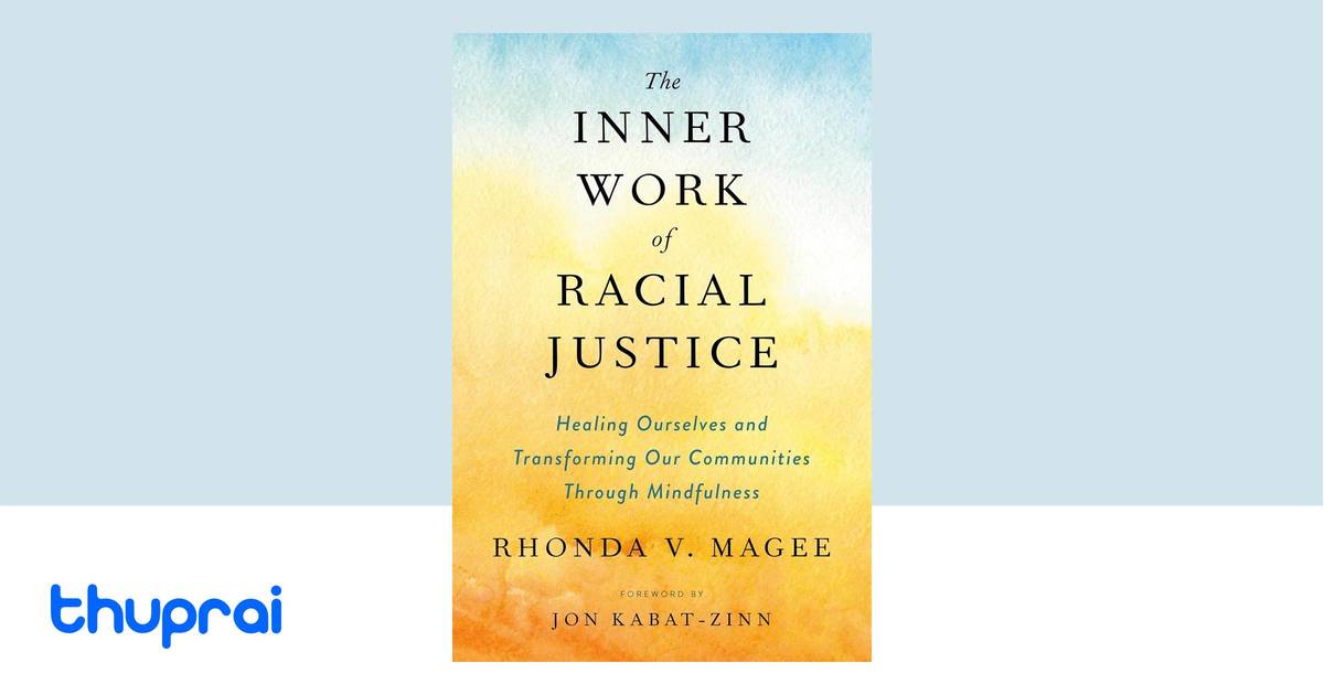 The Inner Work of Racial Justice by Rhonda V. Magee - Buy in Nepal ...