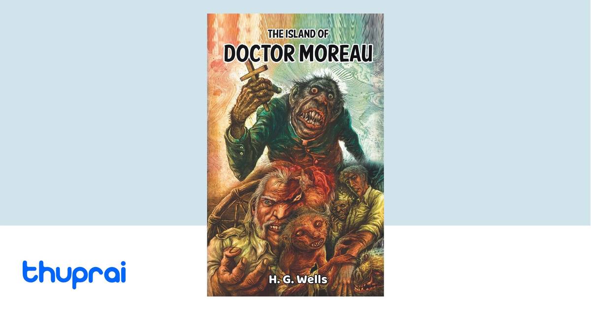 The Island of Doctor Moreau by H. G. Wells - Buy in Nepal | Thuprai