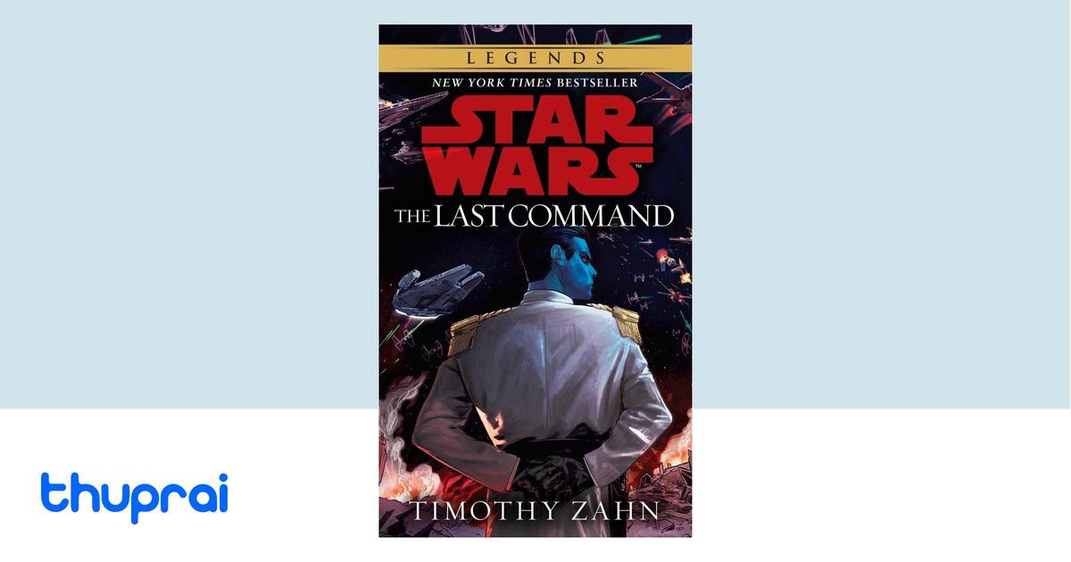 Buy The Last Command: Star Wars Legends (The Thrawn Trilogy) in Nepal ...