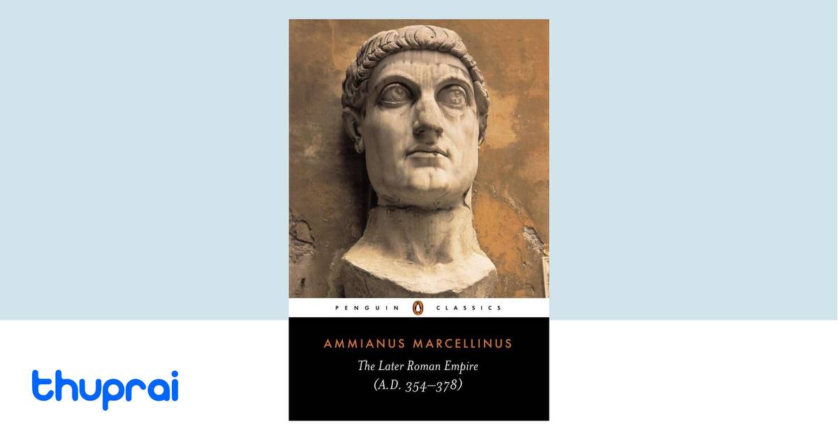 The Later Roman Empire by Ammianus Marcellinus - Buy in Nepal | Thuprai