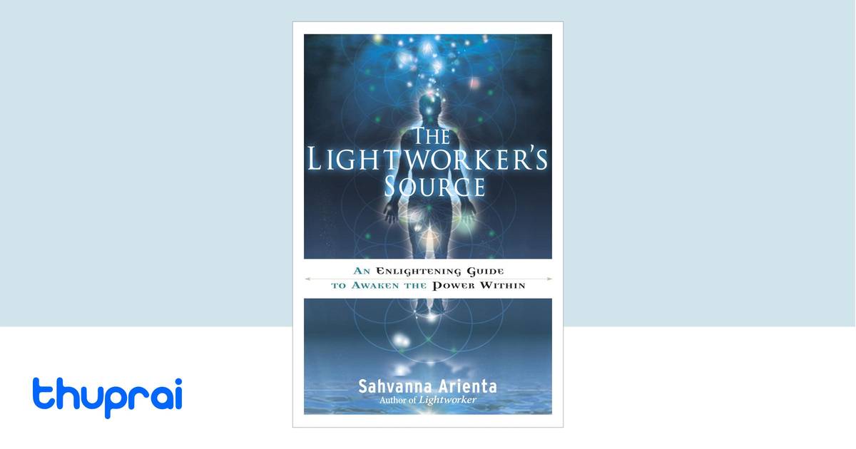 Buy The Lightworker's Source: An Enlightening Guide to Awaken the Power Within in Nepal | Thuprai