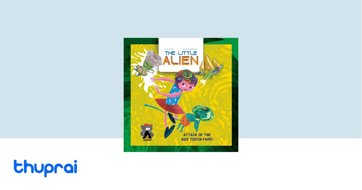 Buy The Little Alien: Attack of the Bad Tooth Fairy in Nepal | Thuprai