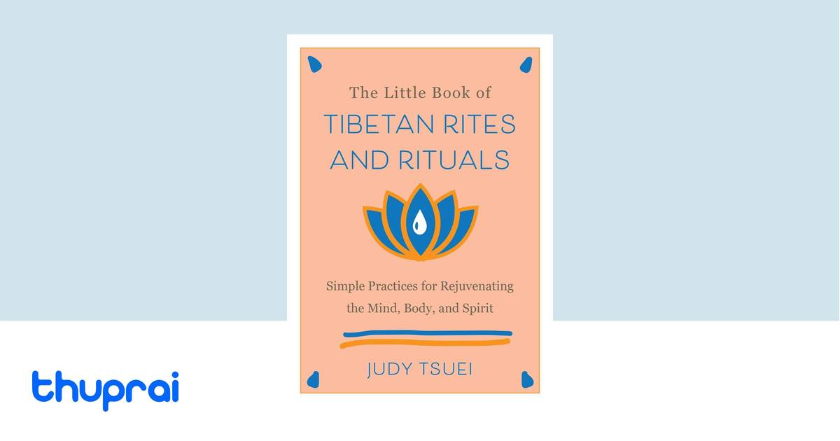 The Little Book of Tibetan Rites and Rituals: Simple Practices for ...