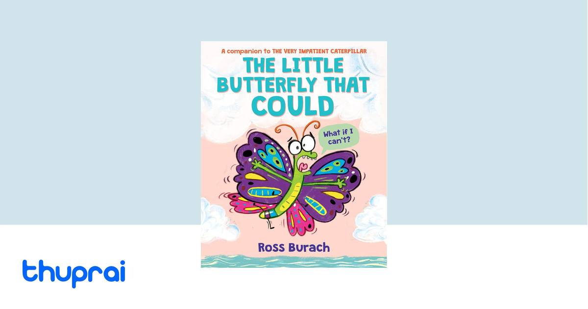The Little Butterfly That Could (A Very Impatient Caterpillar Book) by ...