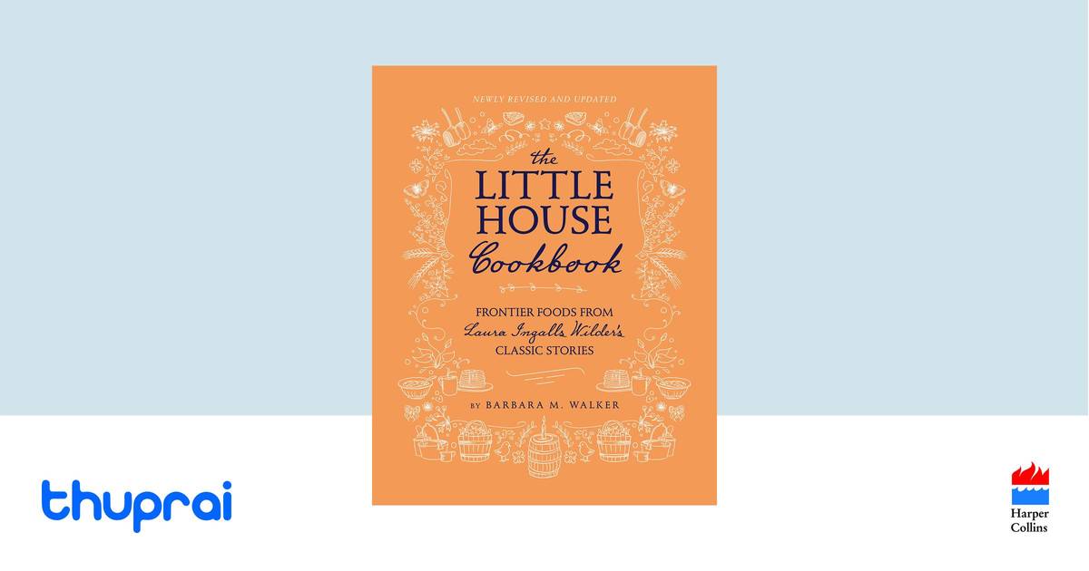 Buy The Little House Cookbook: New Full-Color Edition: Frontier Foods ...