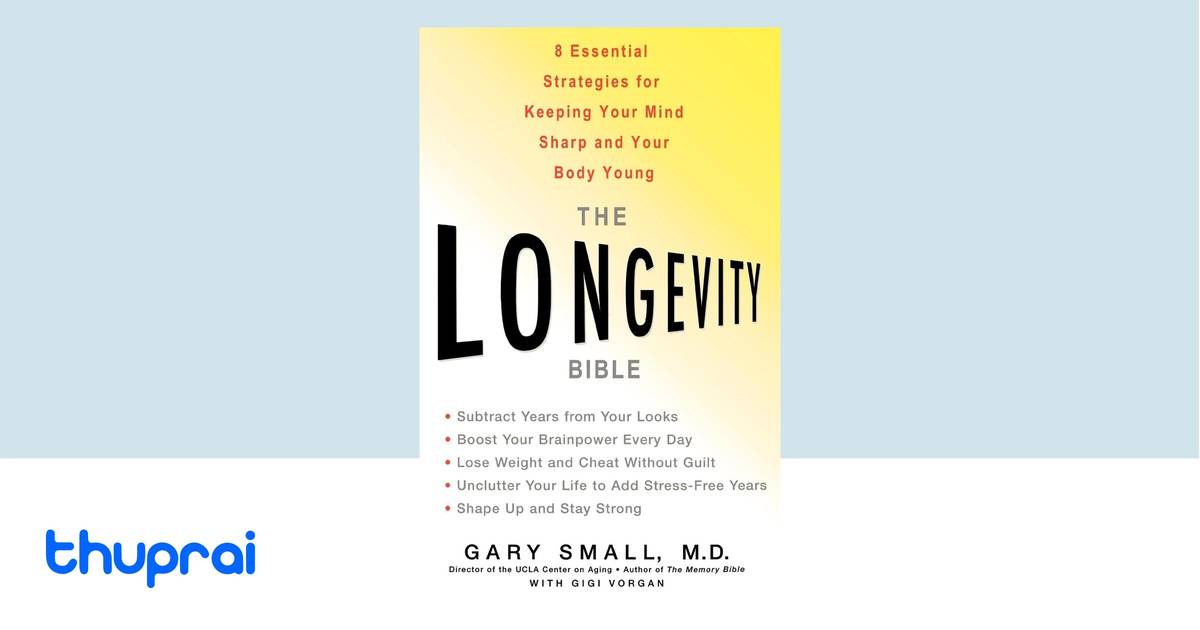 The Longevity Bible by Gary Small, Gigi Vorgan - Buy in Nepal | Thuprai