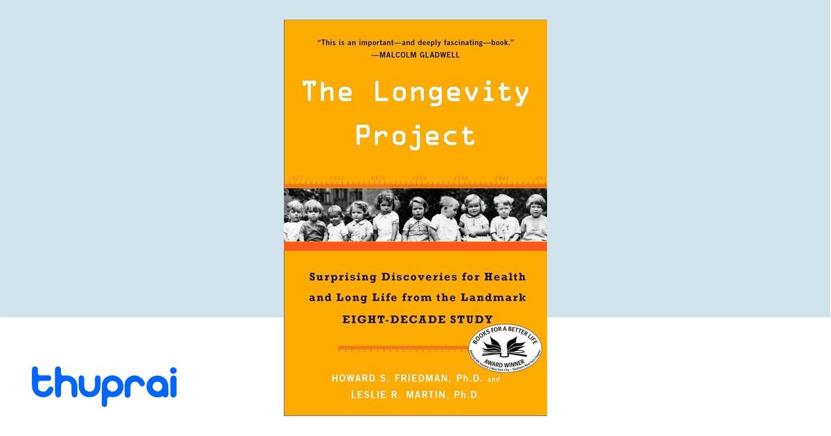 The Longevity Project by Howard S. Friedman Ph.D., Leslie R. Martin Ph ...