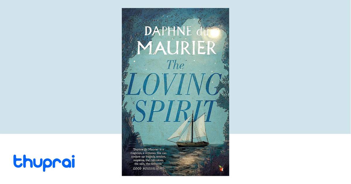 The Loving Spirit by Daphne du Maurier - Buy in Nepal | Thuprai