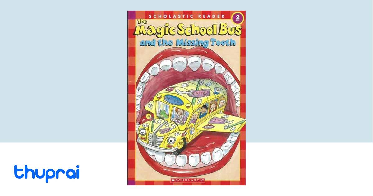 Buy The Magic School Bus and the Missing Tooth (Scholastic Reader ...