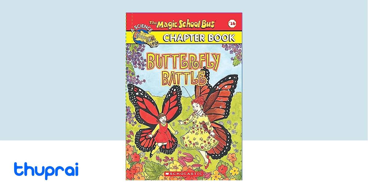 Buy THE MAGIC SCHOOL BUS CHAPTER BOOK #16: BUTTERFLY BATTLE in Nepal ...