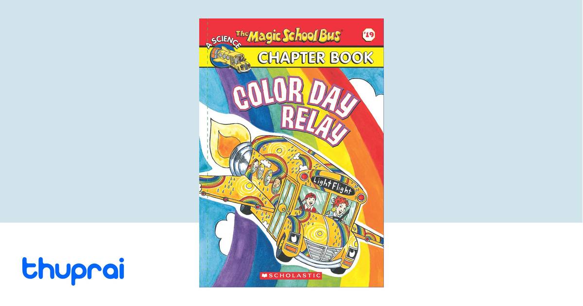 Buy THE MAGIC SCHOOL BUS CHAPTER BOOK #19: COLOR DAY RELAY in Nepal ...