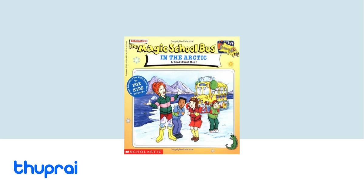 Buy The Magic School Bus in the Arctic: A Book About Heat in Nepal ...