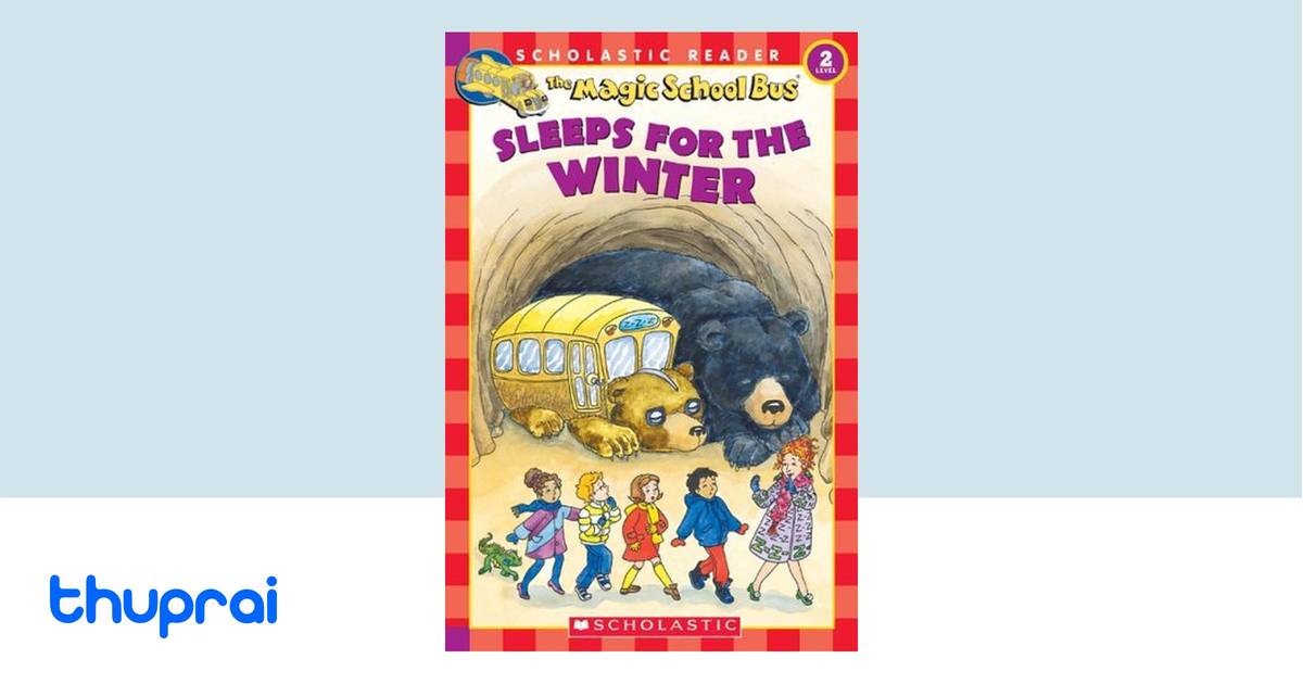 The Magic School Bus Sleeps for the Winter (Scholastic Reader, Level 2 ...