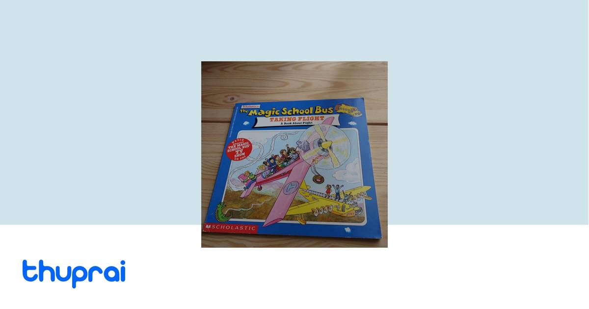 The Magic School Bus Taking Flight: A Book About Flight by Joanna Cole ...