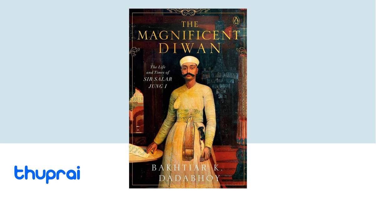 The Magnificent Diwan by Bakhtiar Dadabhoy - Buy in Nepal | Thuprai