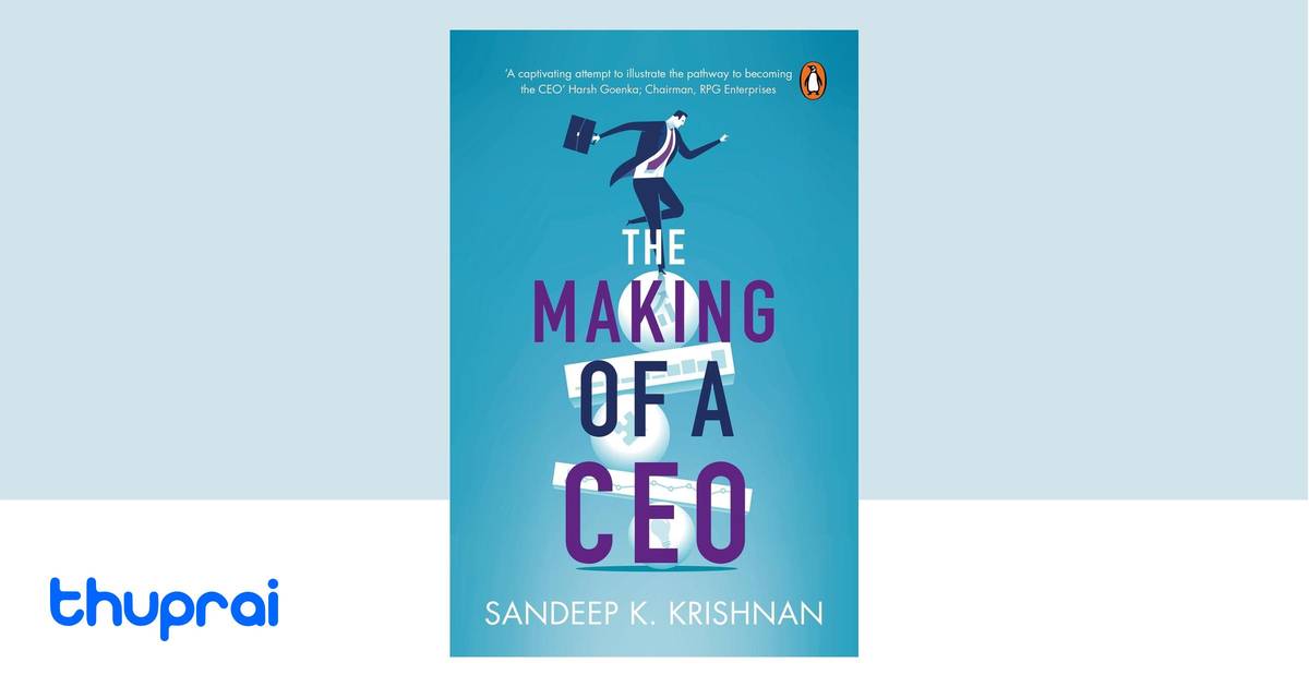 The Making of a CEO by Sandeep Krishnan - Buy in Nepal | Thuprai