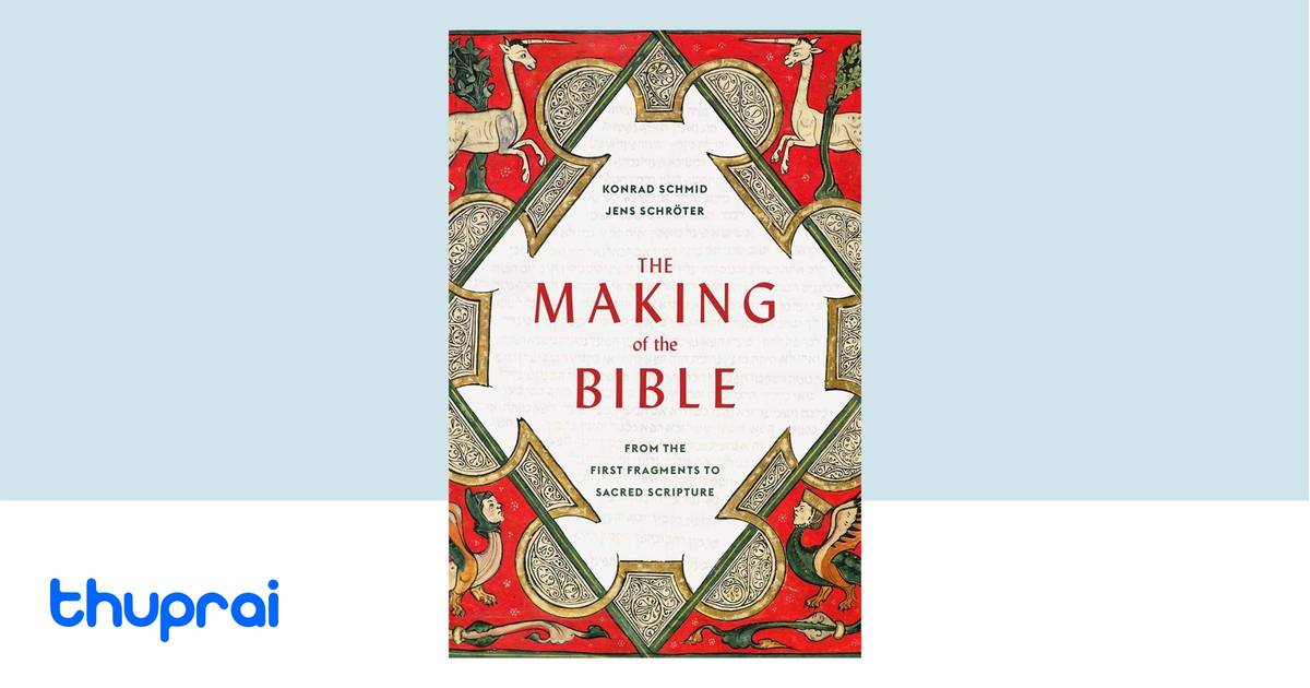 Buy The Making of the Bible: From the First Fragments to Sacred ...