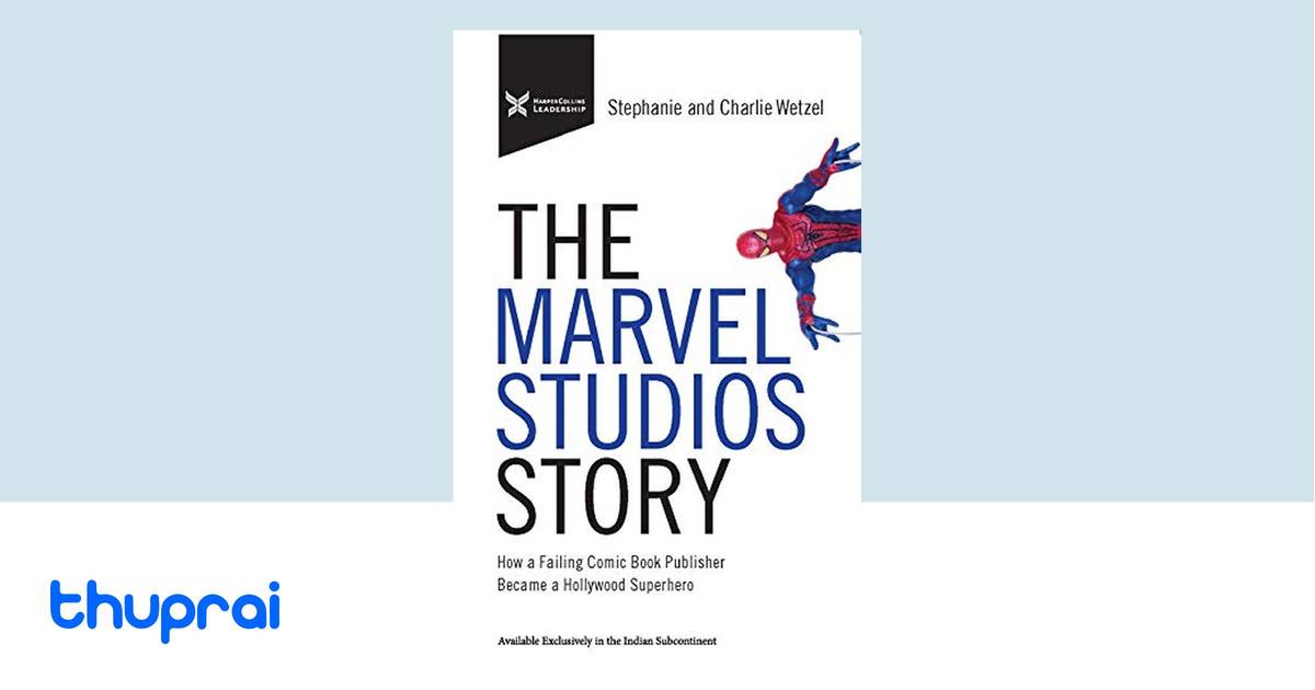 THE MARVEL STUDIOS STORY by Charlie Wetzel, Stephanie Wetzel - Buy in ...