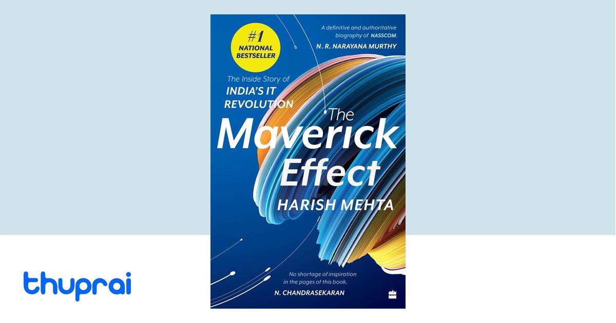 Buy The Maverick Effect : The Inside Story of India's IT Revolution in Nepal | Thuprai
