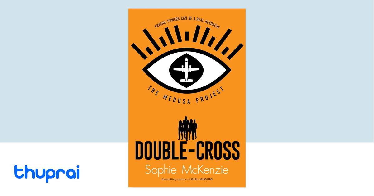 The Medusa Project: Double-Cross by Sophie McKenzie - Buy in Nepal ...