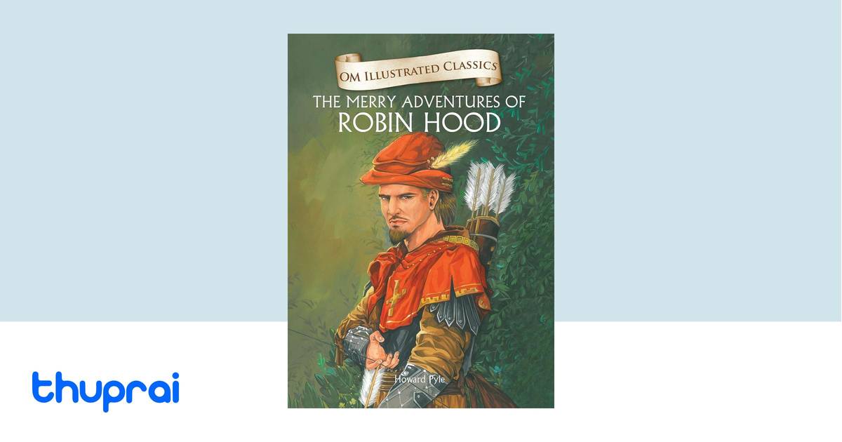 Buy The Merry Adventures Of Robinhood : Om Illustrated Classics in ...