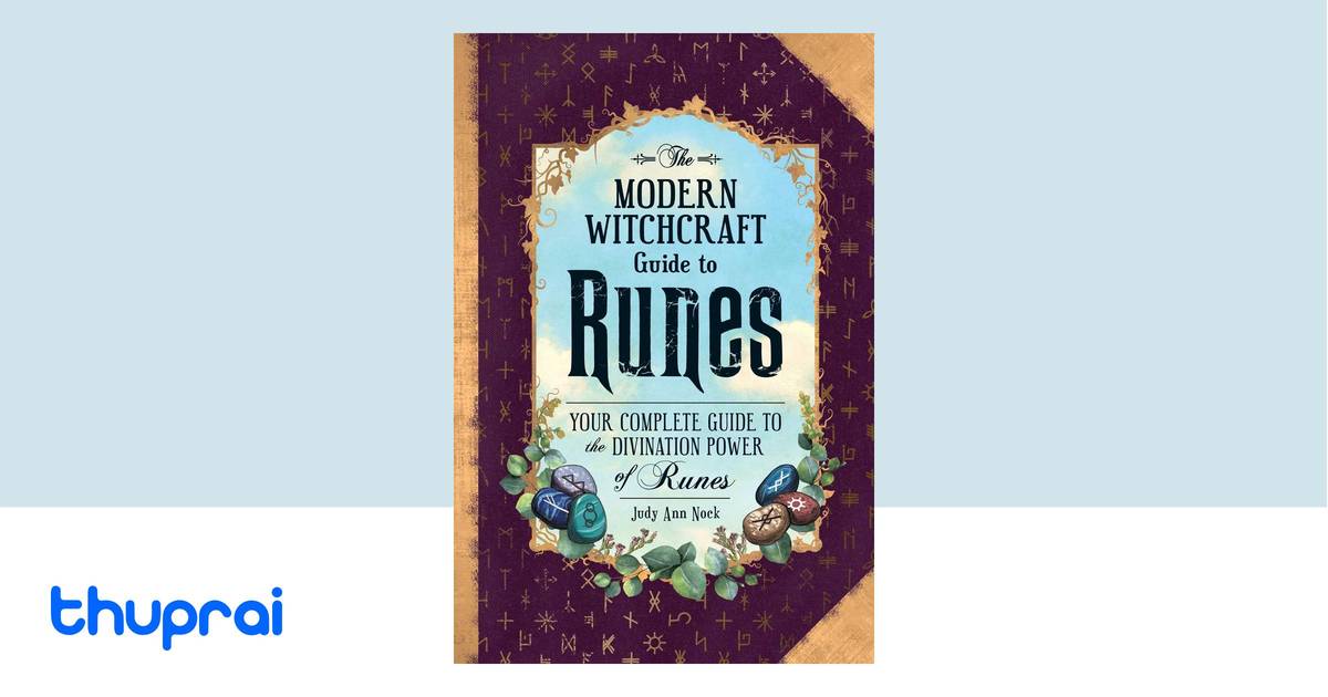 Buy The Modern Witchcraft Guide to Runes: Your Complete Guide to the ...