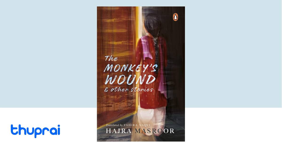 The Monkey's Wound and Other Stories by Hajra Masroor - Buy in Nepal ...