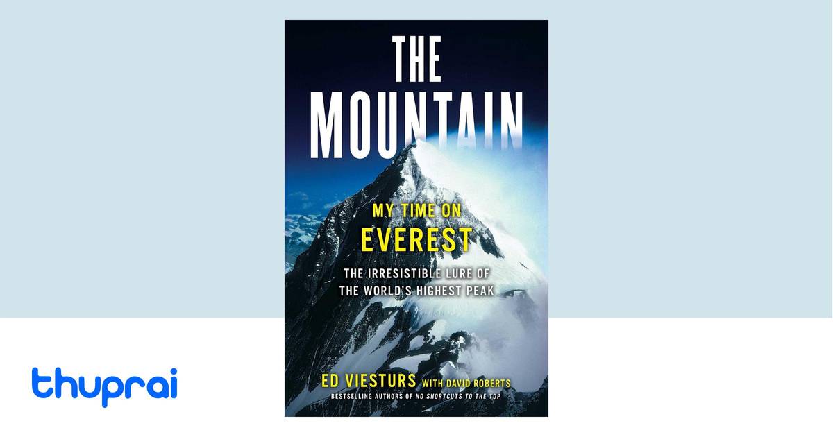 The Mountain by Ed Viesturs, David Roberts - Buy in Nepal | Thuprai