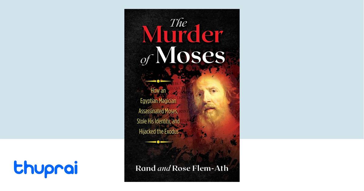 The Murder of Moses by Rand Flem-Ath, Rose Flem-Ath - Buy in Nepal ...