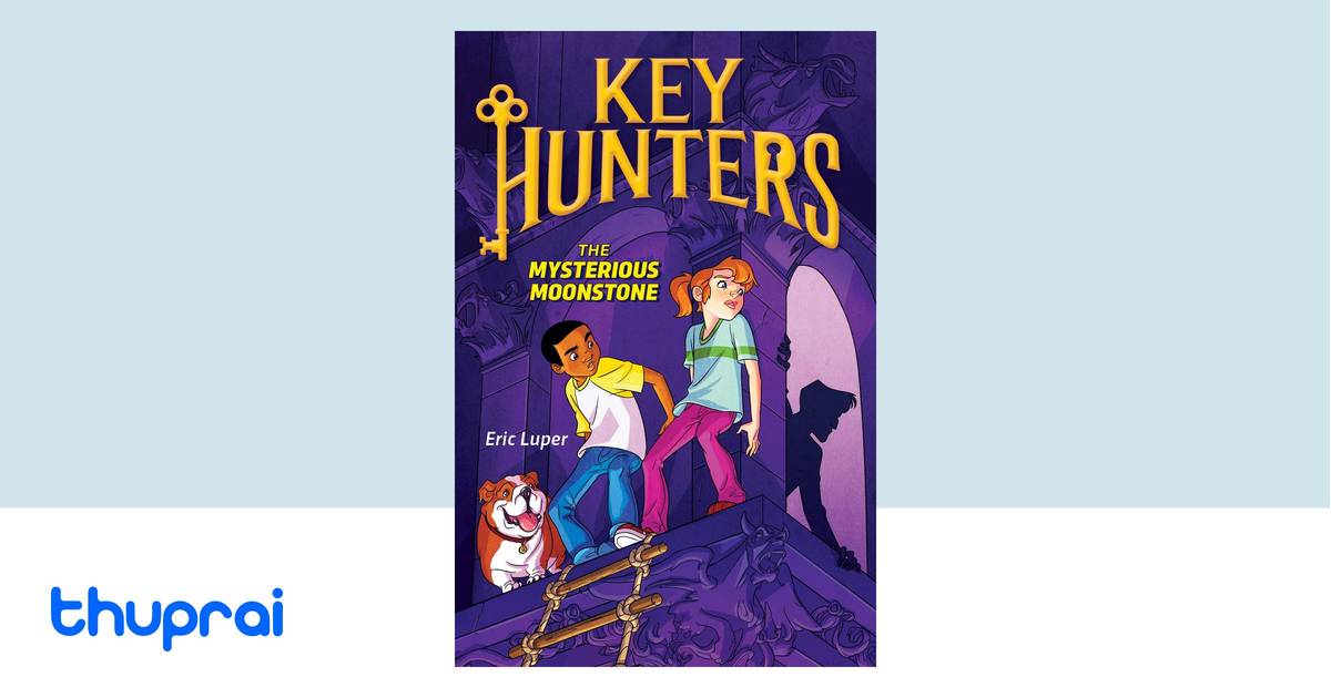 The Mysterious Moonstone (Key Hunters #1) (1) by Eric Luper - Buy in ...