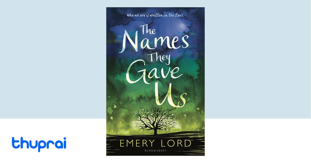 The Names They Gave Us by Emery Lord - Buy in Nepal | Thuprai