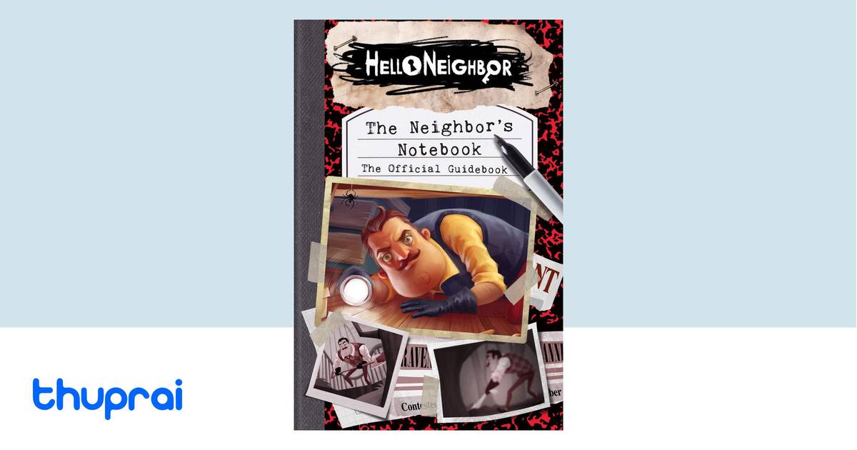 Buy The Neighbor's Notebook: The Official Game Guide (Hello Neighbor ...