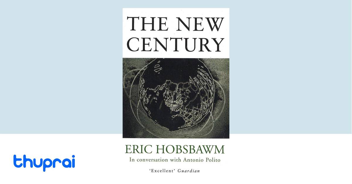 The New Century by Eric J Hobsbawm, Antonio Polito - Buy in Nepal | Thuprai