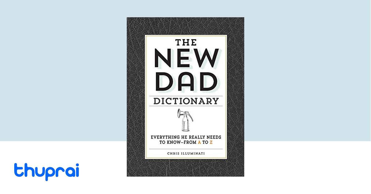 Buy The New Dad Dictionary: Everything He Really Needs to Know - from A ...