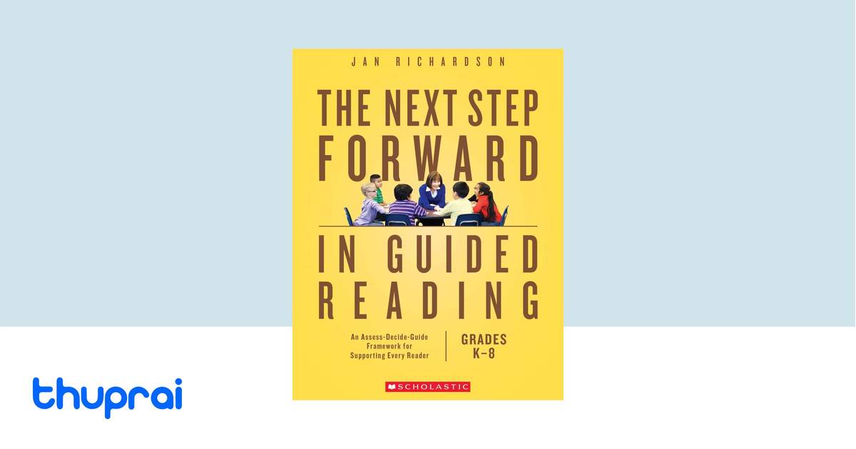 Buy The Next Step Forward in Guided Reading: An Assess-Decide-Guide ...
